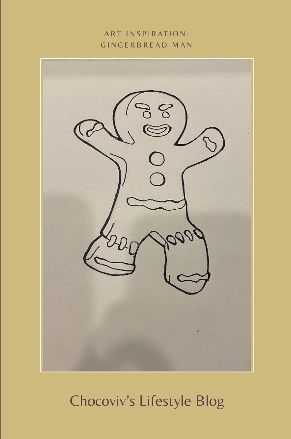 Art Inspiration: Gingerbread Man – Chocoviv’s Lifestyle Blog